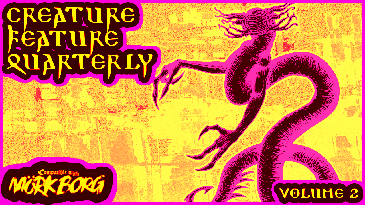 Creature Feature Quarterly Vol.2 for use with Mork Borg - BackerKit